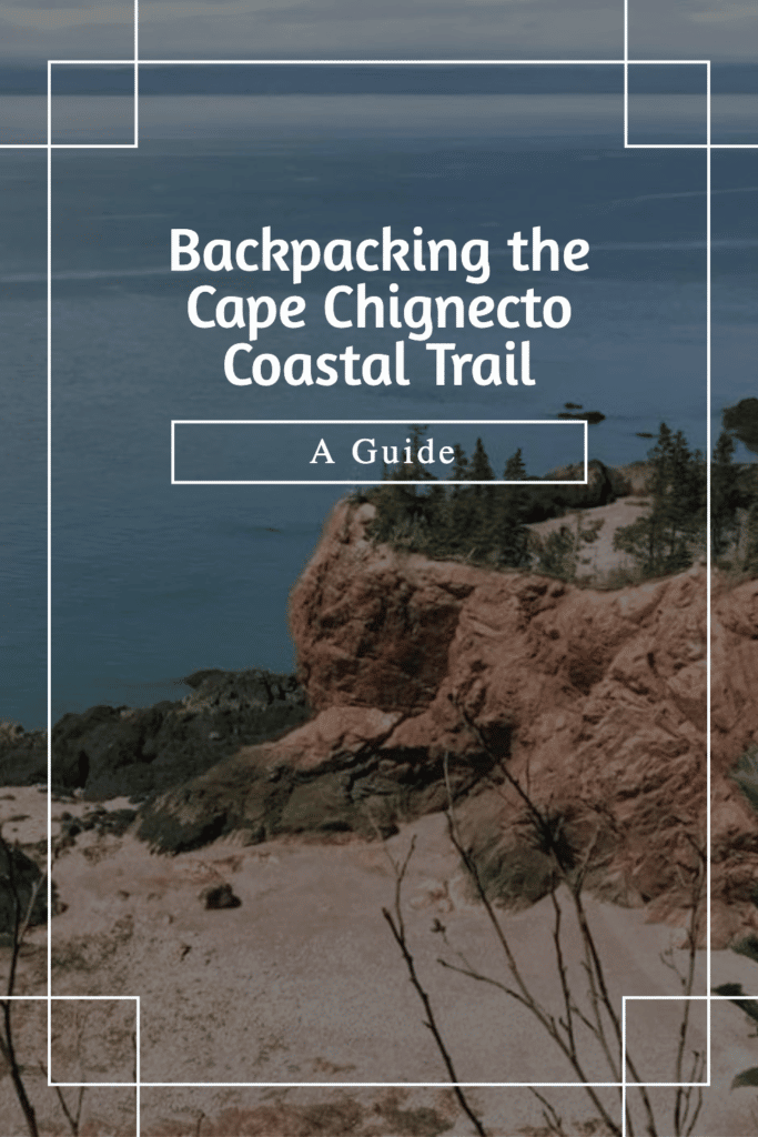 3-Day Itinerary On The Cape Chignecto Coastal Trail